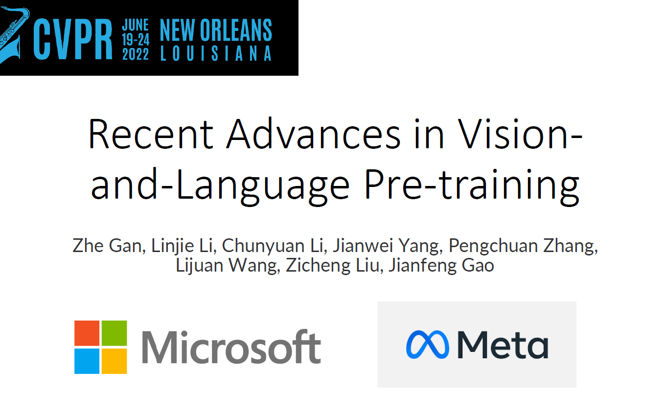 [VLP Tutorial @ CVPR 2022] Recent Advances in Vision-and-Language Pre-training-VLP-Tutorial-VLP ...