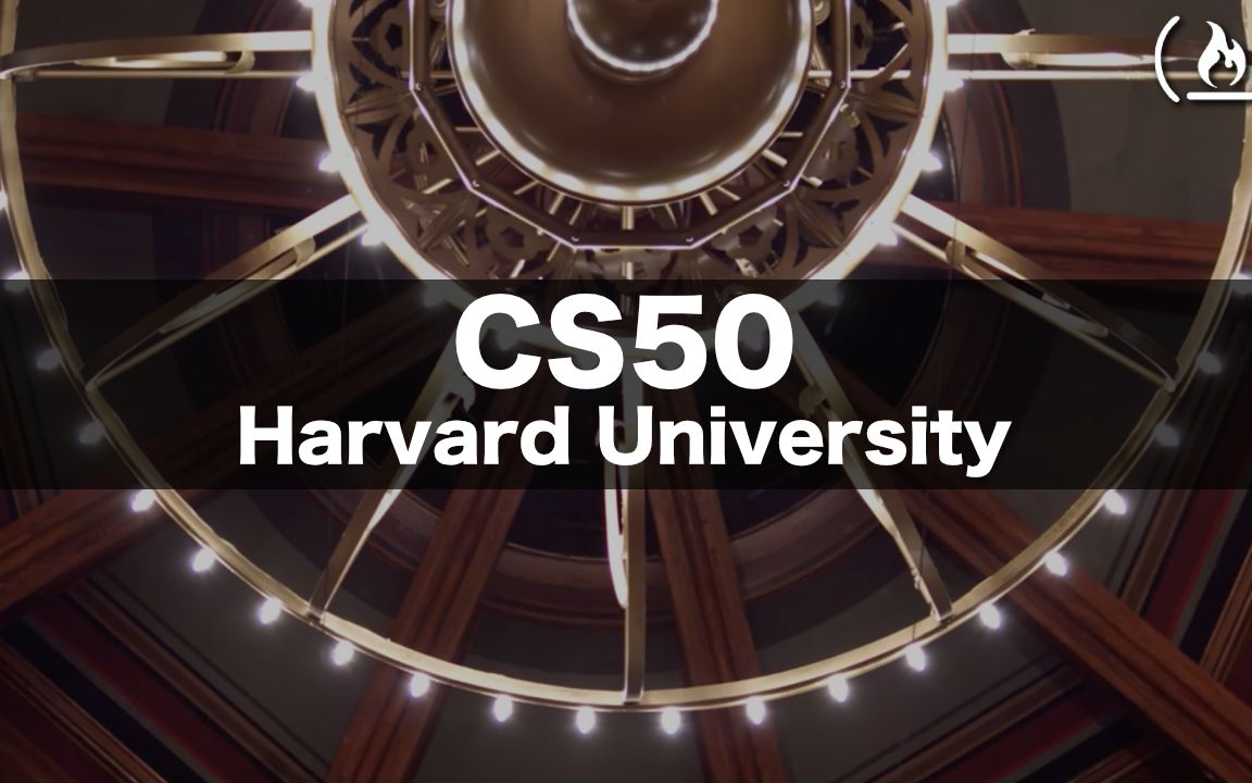 【2020年哈佛大学】CS50 计算机科学通识 （完结·中英字幕·机翻）-今天也要吔蕉-cs50-哔哩哔哩视频