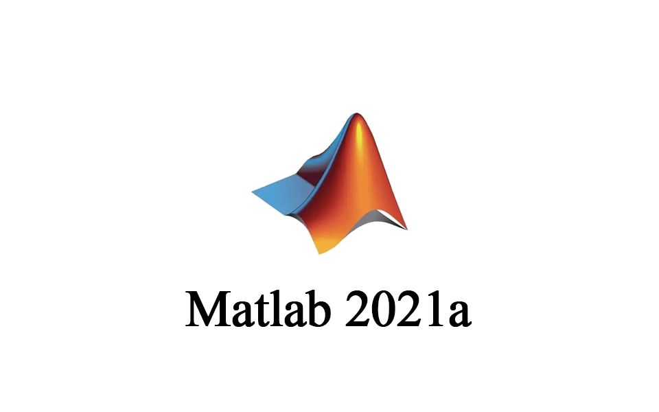 Matlab2021a的下载、安装指南 附安装包(配字幕)-言寺困死啦-实验-哔哩哔哩视频