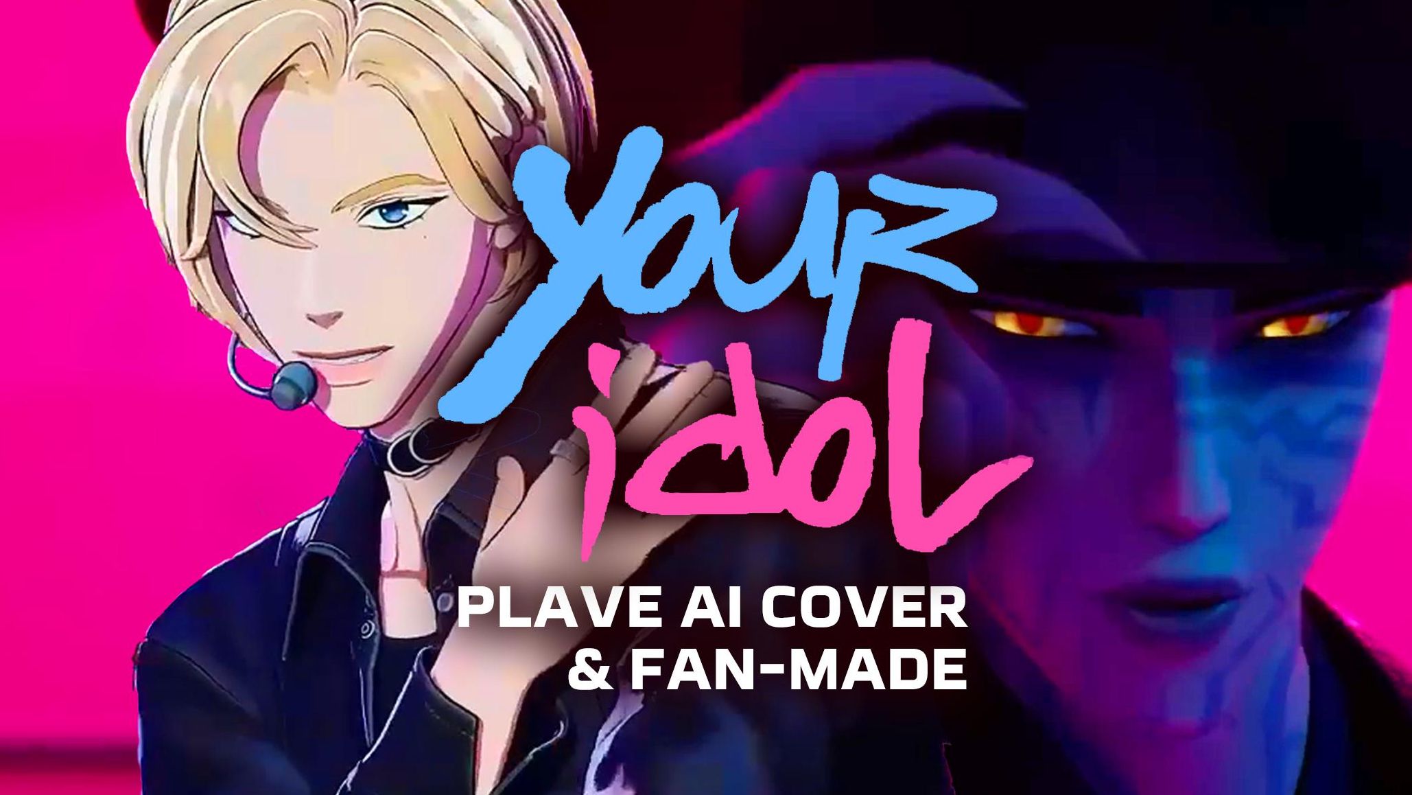 猎魔女团 x PLAVE | Your Idol AI Cover｜混剪【Saja Boys】-雪惊愿-普雷五ai cover-哔哩哔哩视频