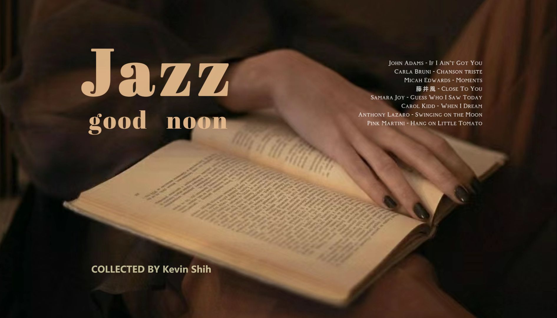 Playlist · 至此宁静 ♫ 爵士小调 Jazz 午后沉思 私藏歌单 适合工作学习跳舞地铁居家 Kevin Shih