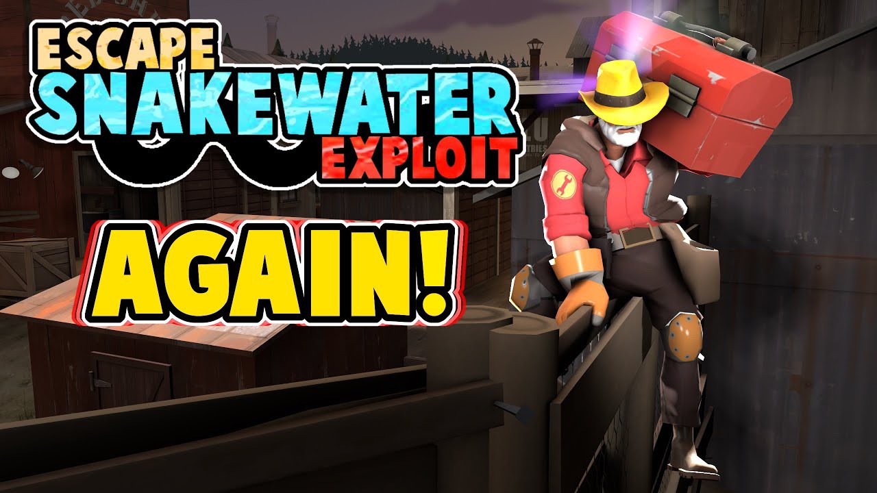 TF2 Exploit - Escape Snakewater AGAIN!_哔哩哔哩 (゜-゜)つロ 干杯~-bilibili