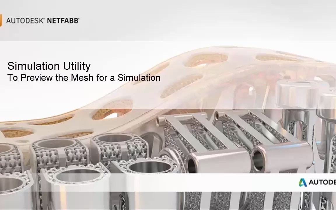 Autodesk Netfabb 增材制造仿真教程-Tutorial 4-To Preview the Mesh for a Simulation_哔哩哔哩_bilibili