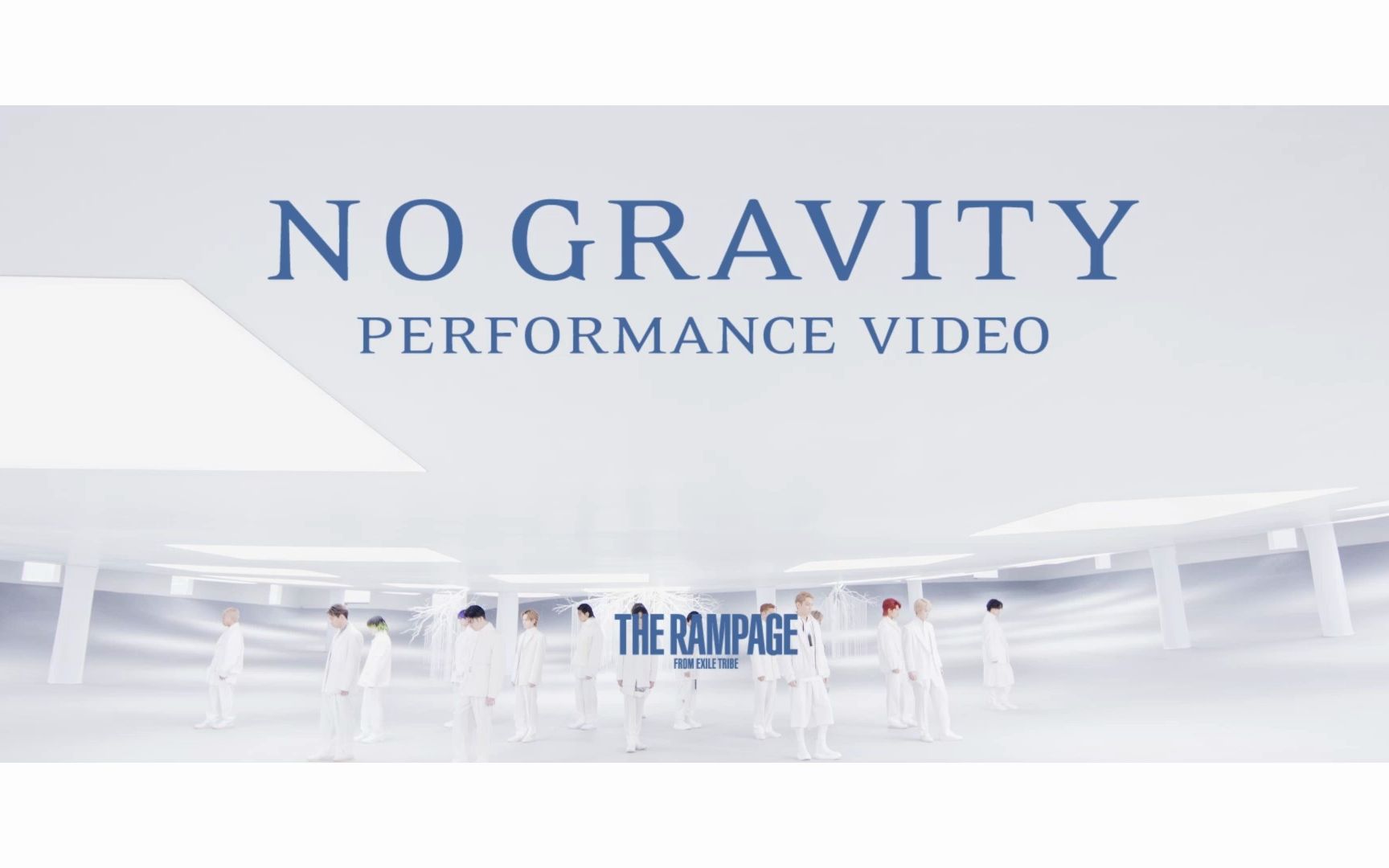 【THE RAMPAGE】NO GRAVITY (PERFORMANCE Ver.)-EXILE_TRIBE放浪一族-EXILE_TRIBE放浪一族-哔哩哔哩视频
