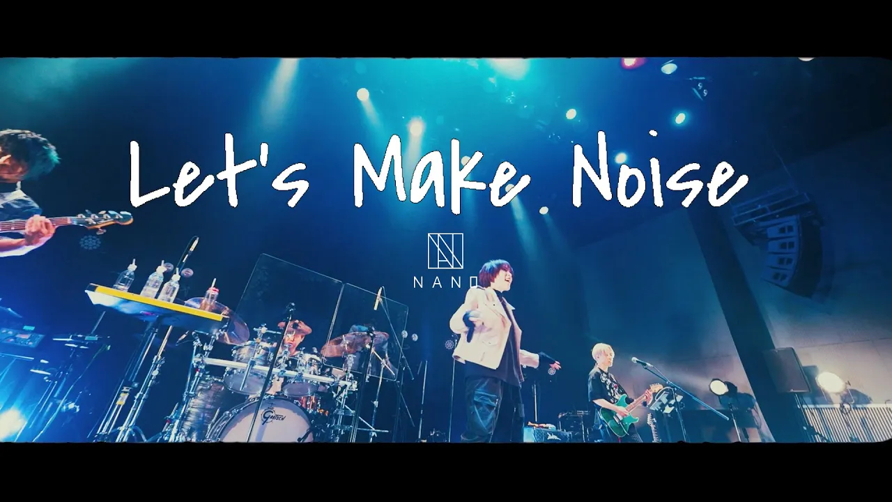 【ナノ（NANO）】Let's Make Noise【Music Video】-阿赫official-阿赫official-哔哩哔哩视频