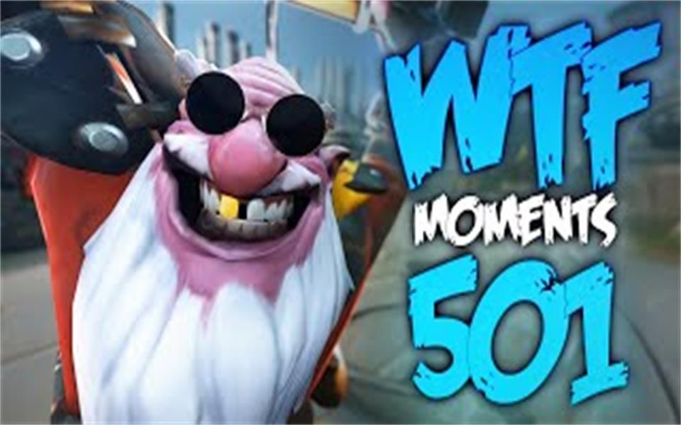 Dota 2 WTF Moments 501-dotawatafak独家-dotawatafak独家-哔哩哔哩视频