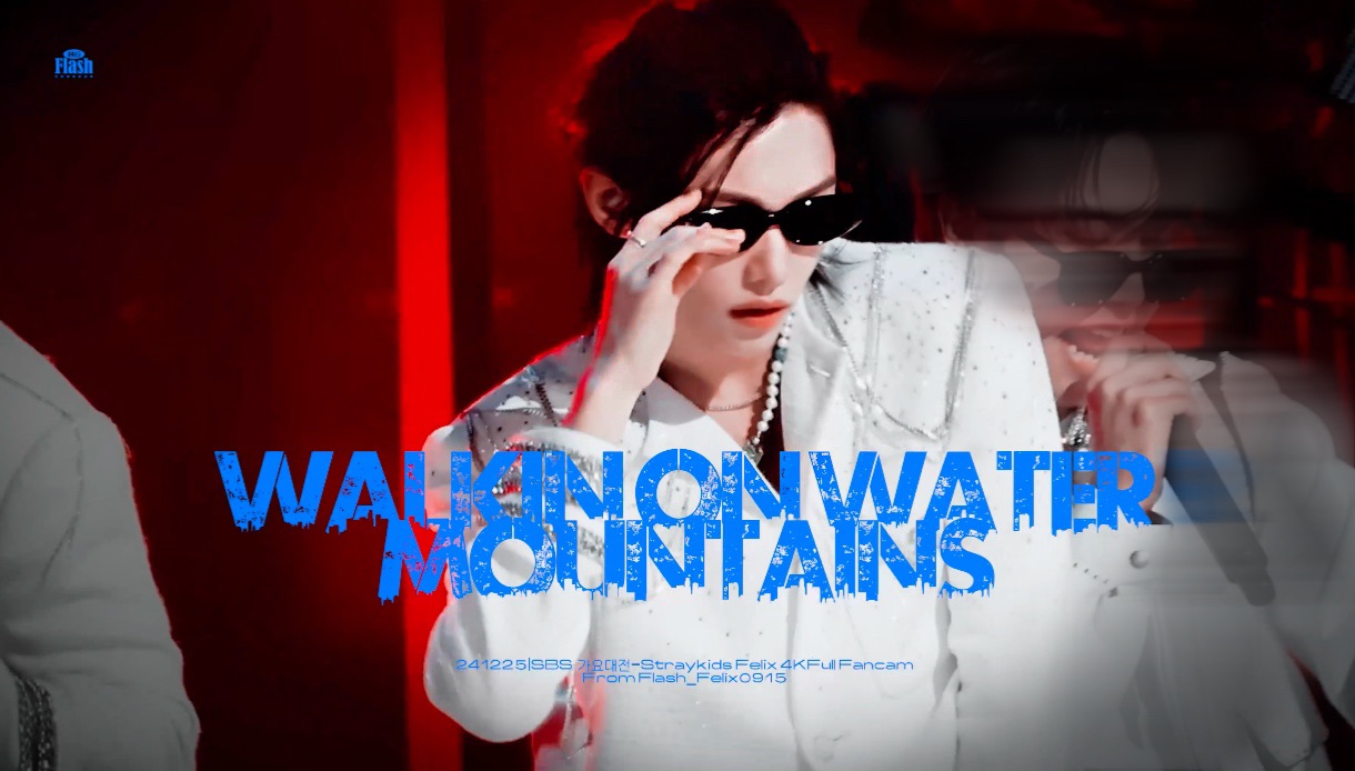 【Felix李龙馥】241225｜SBS歌谣大战「Walkin On Water+Mountains」-Straykids Felix 4K直拍-Flash_Felix0915-Flash ...