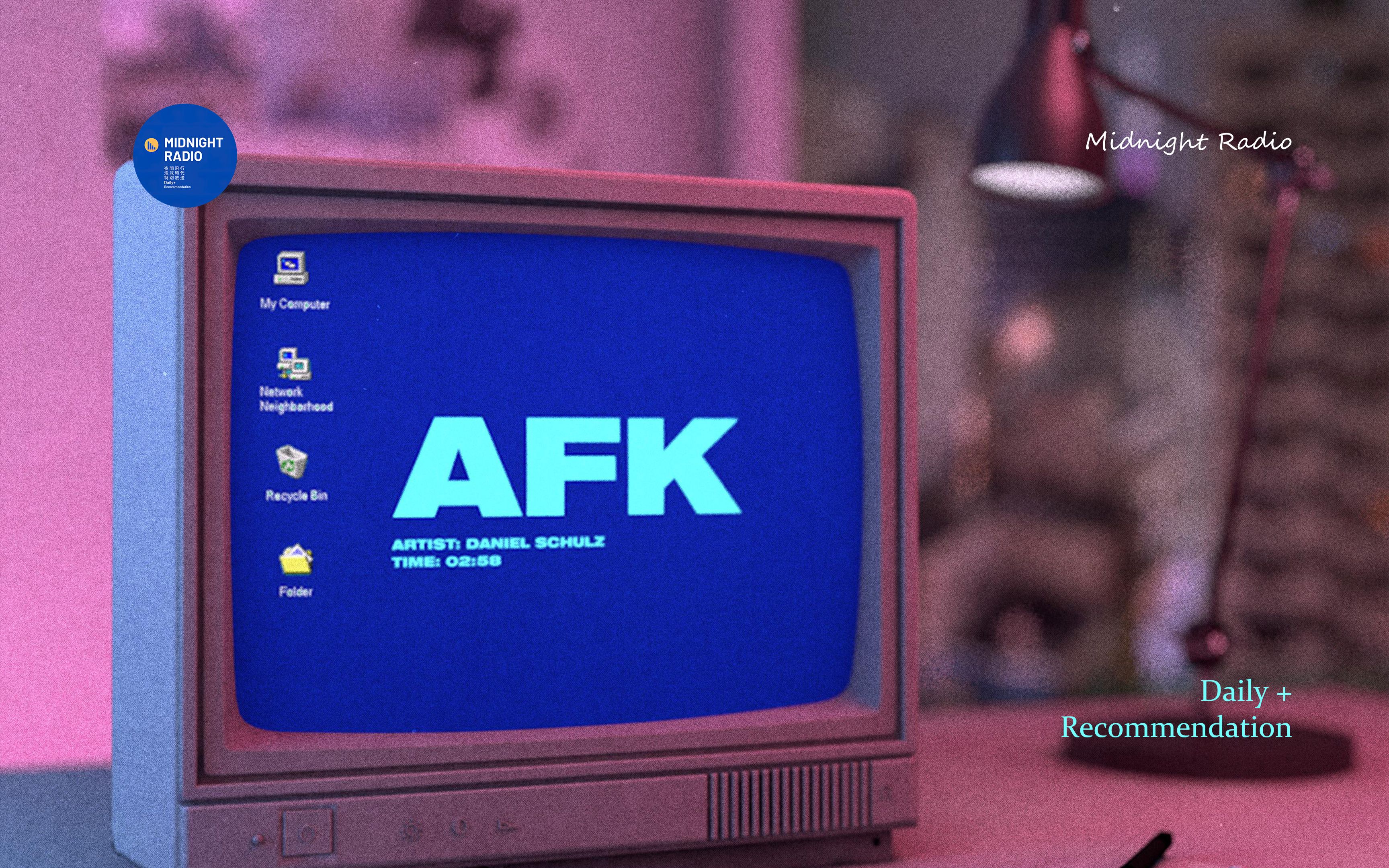 「 双语MV 」AFK - Daniel Schulz-MidnightRadio-MidnightRadio-哔哩哔哩视频