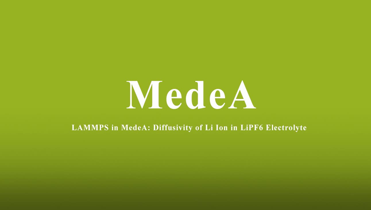 LAMMPS in MedeA：Diffusivity of Li Ion in LiPF6 Electrolyte_哔哩哔哩_bilibili