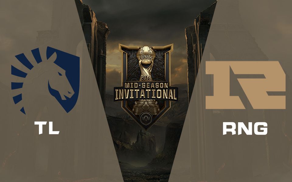 [MSI季中冠军赛]5月15日 TL vs RNG_哔哩哔哩_bilibili