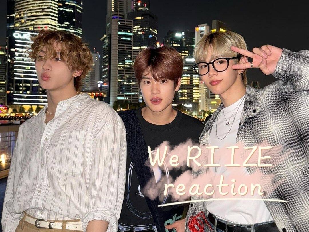 【RIIZE reaction】WE RIIZE 多玩点项目多好 不够看！-猫大的猫-猫大的猫-哔哩哔哩视频