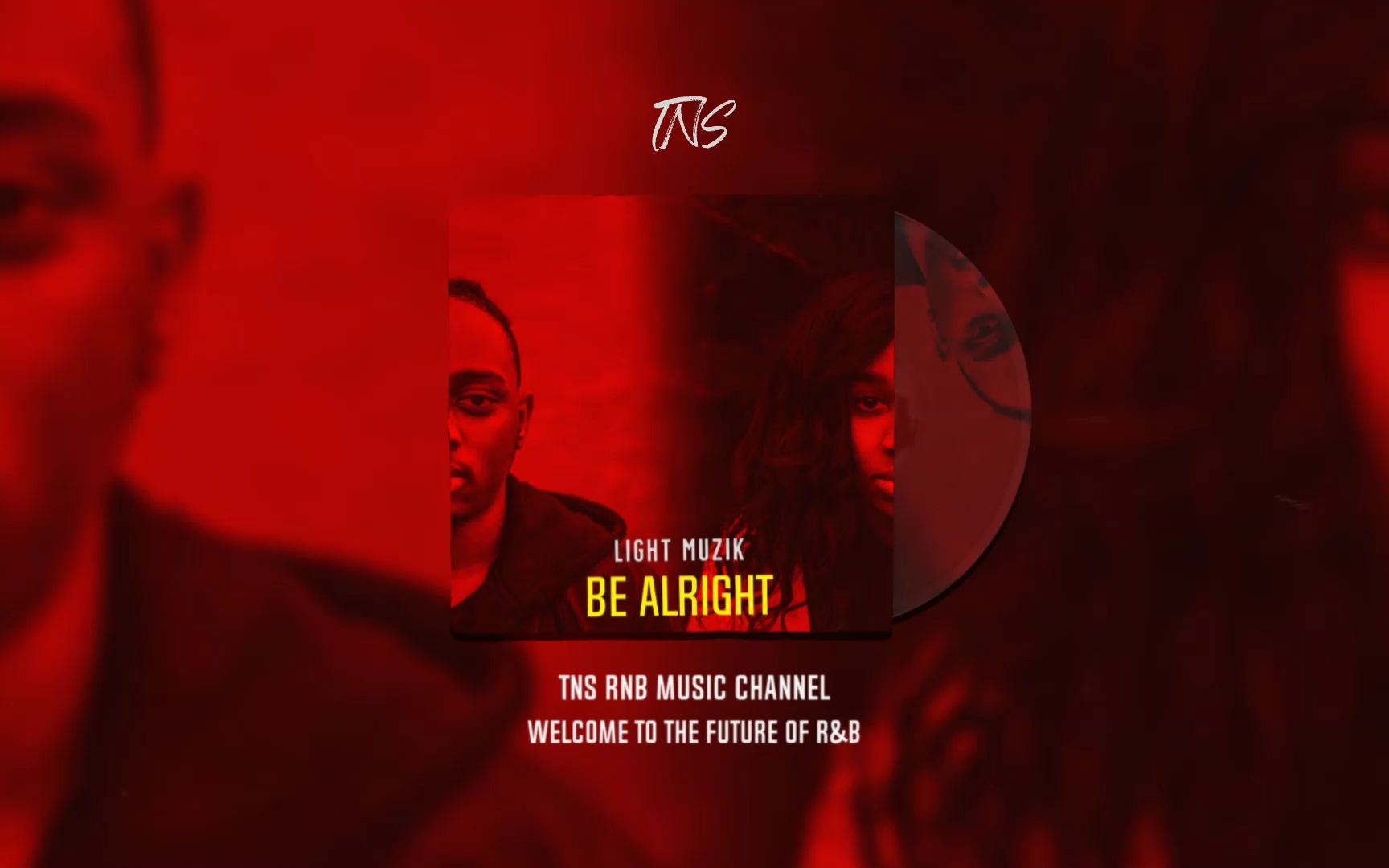 TNS R&B | 日推歌单 | Light Muzik - Be Alright-TNS_RNB-TNS_RNB-哔哩哔哩视频