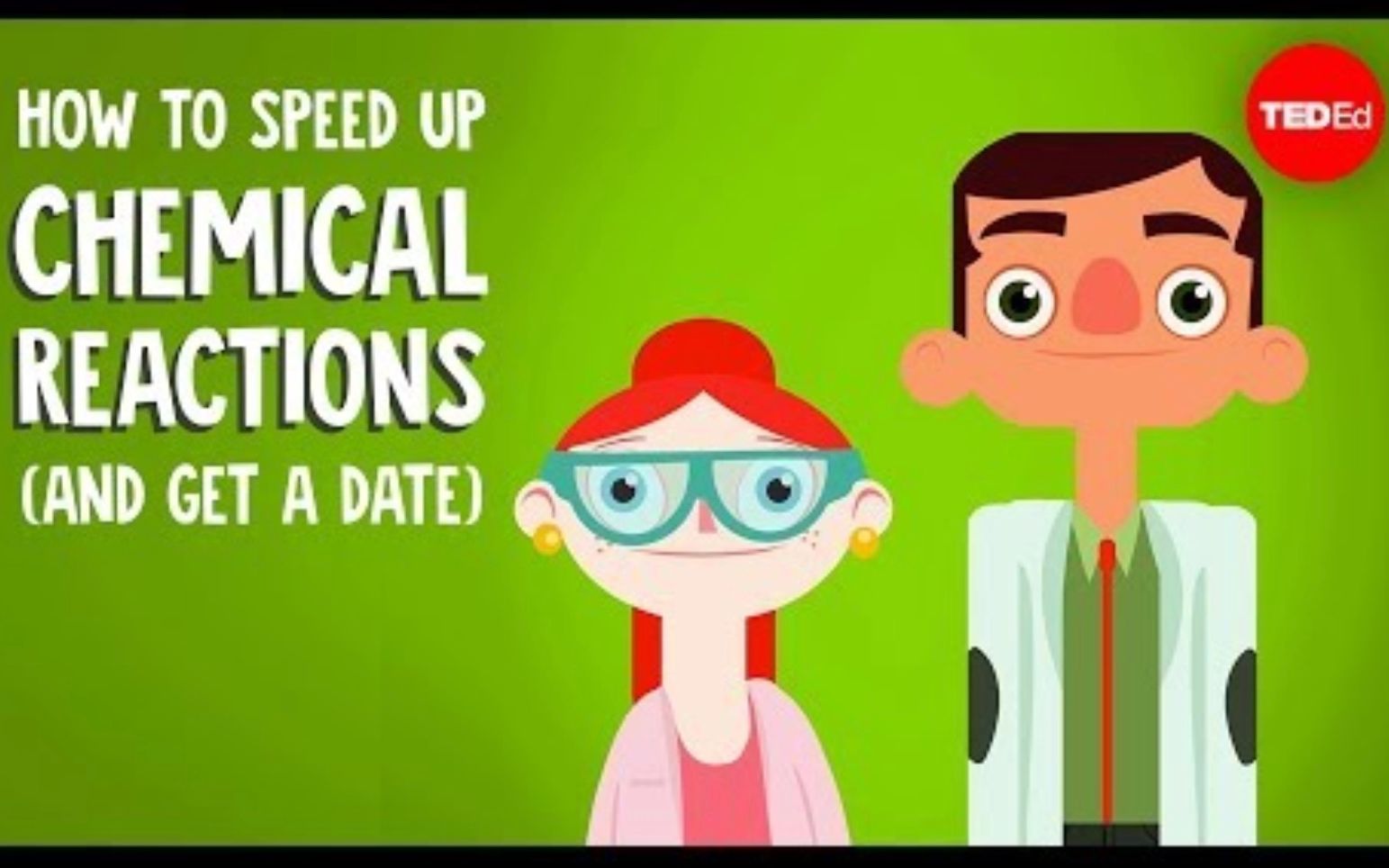 【Ted-ED】如何加速化学反应（得到约会）How To Speed Up Chemical Reactions And Get A Date ...
