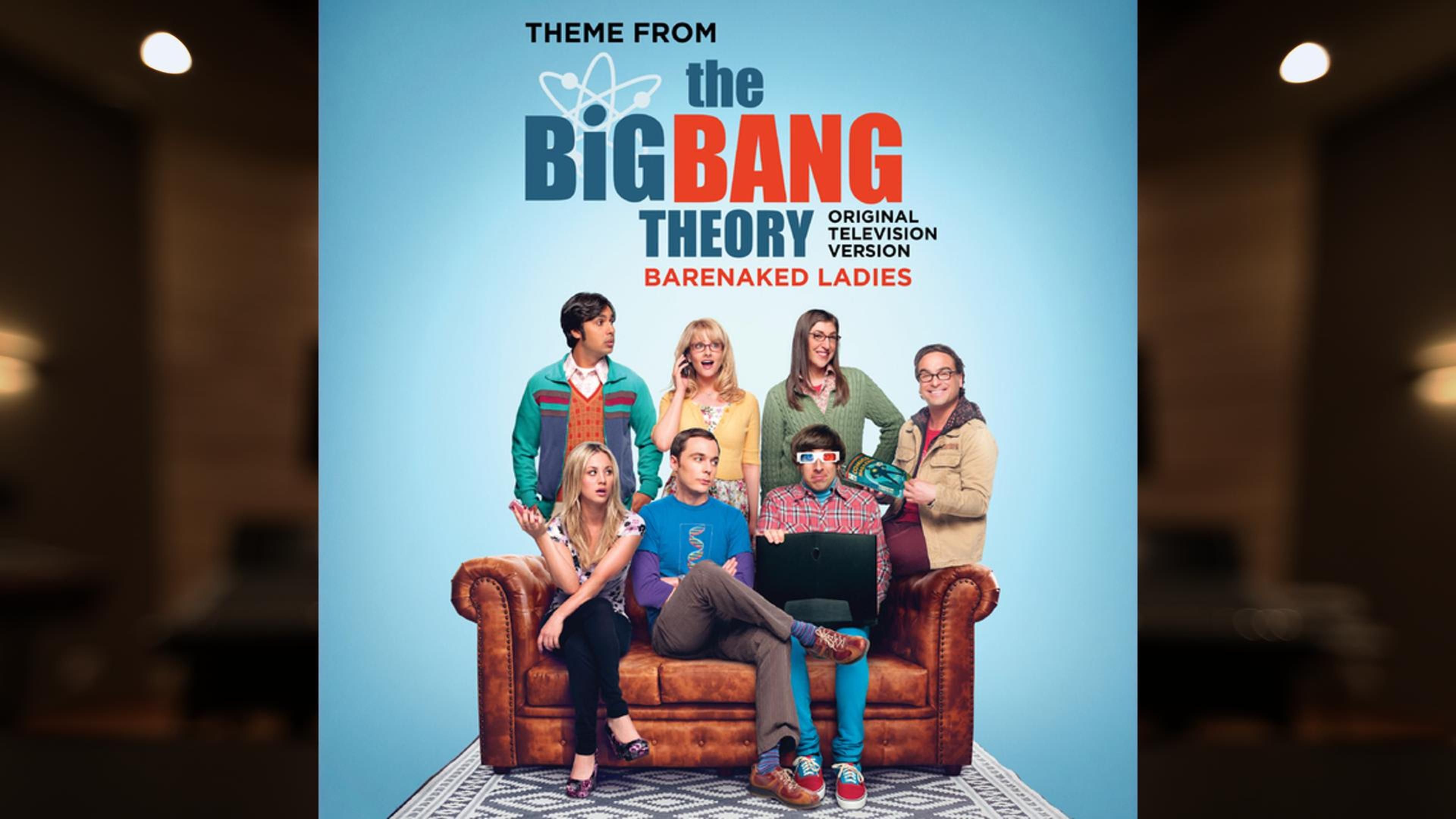 「生活大爆炸 主题曲十一首」The Big Bang Theory Theme - Barenaked Ladies，The Big Bang-DoubleTwoDMC-music-哔哩哔哩视频