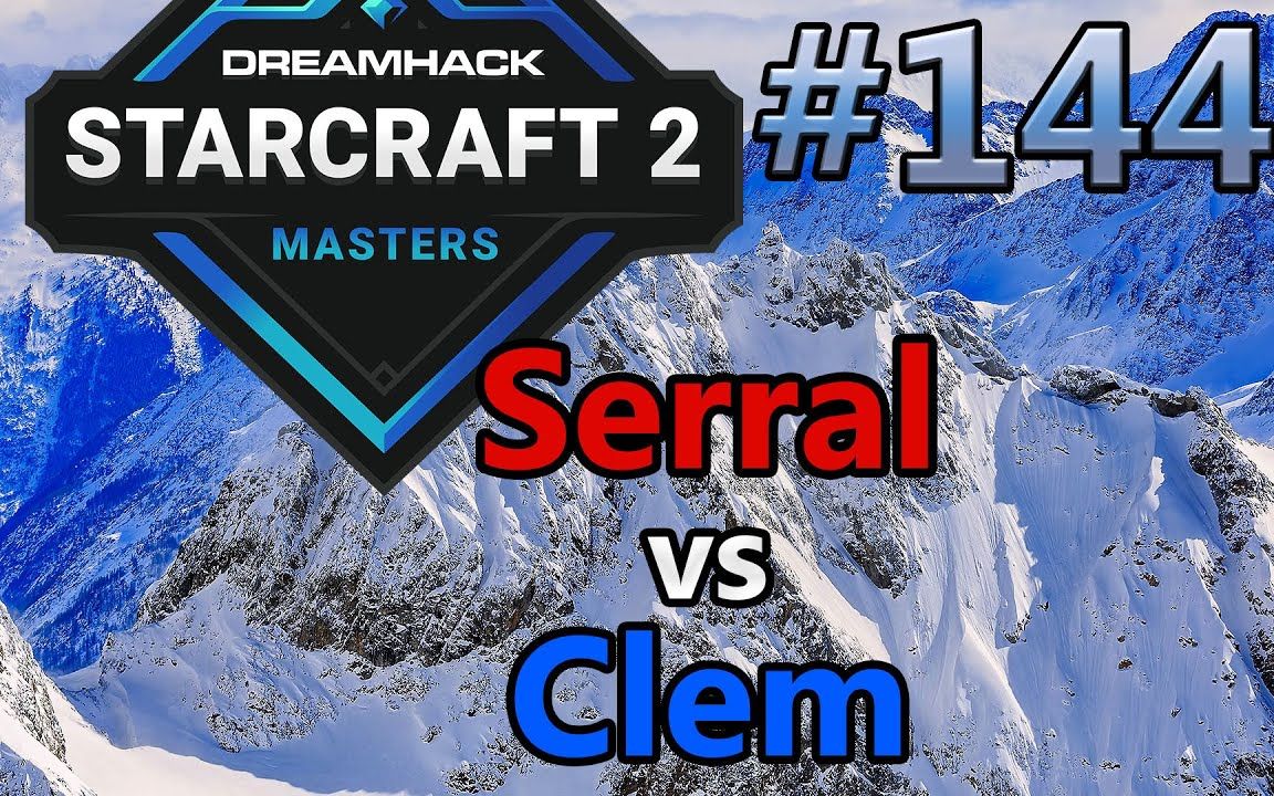 StarCraft2 - 重播 - Serral (Z) vs Clem (T) - DH大师冬季 EU 星际争霸2 SC2 SC_哔哩哔哩 ...