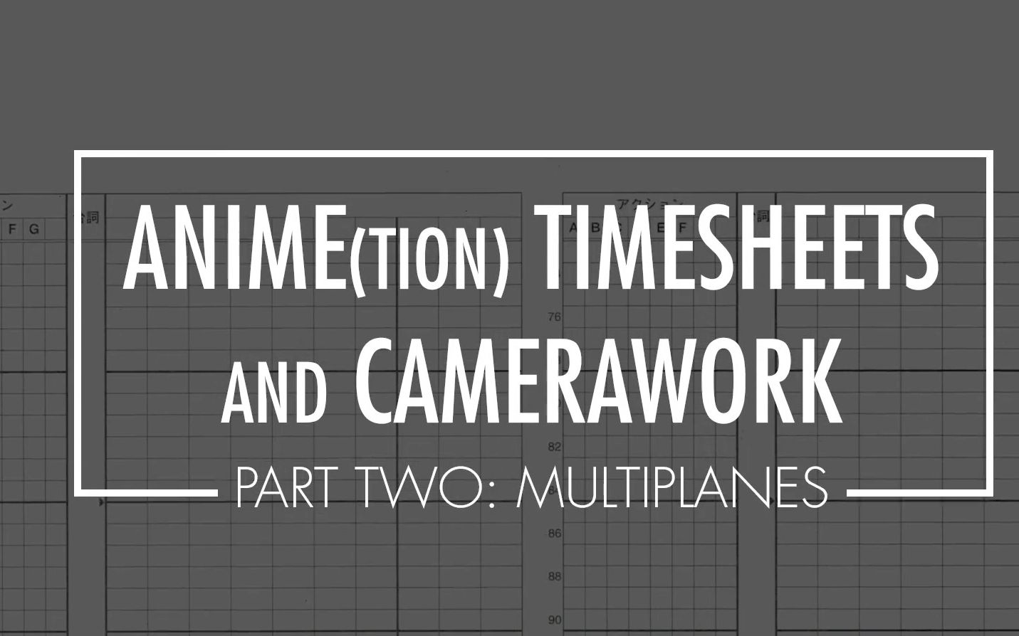 【中字】关于动画时间表和摄影运镜 #2 Anime(tion) Timesheet & Camerawork part2 ...