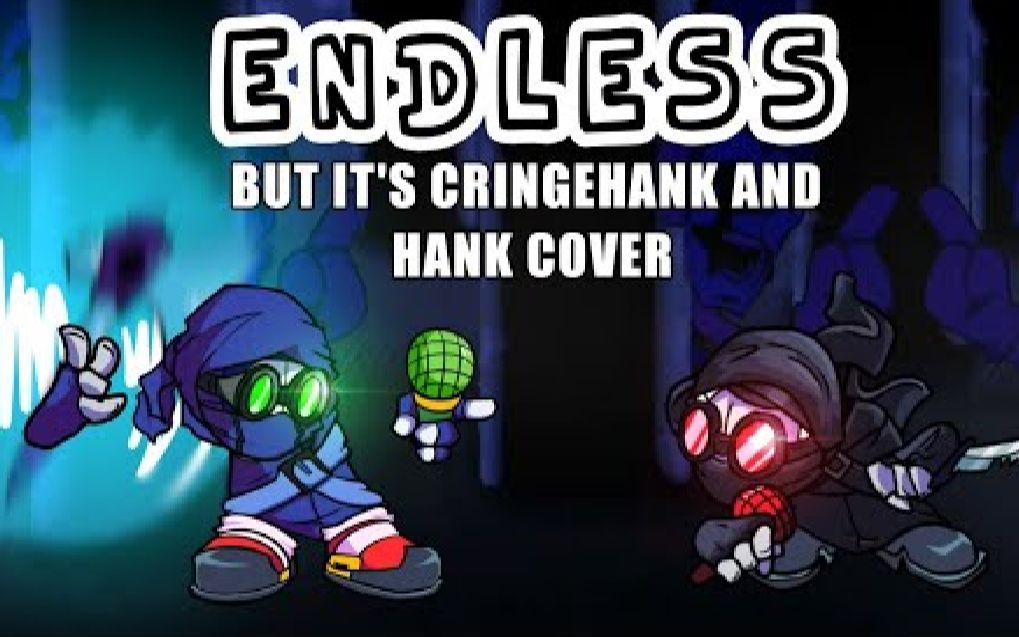 FNF Endless but Cringe Hank has a mod now_哔哩哔哩_bilibili