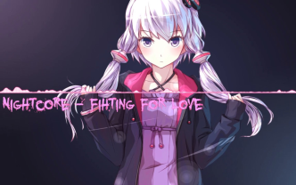 「Nightcore」Fighting For Love_哔哩哔哩_bilibili