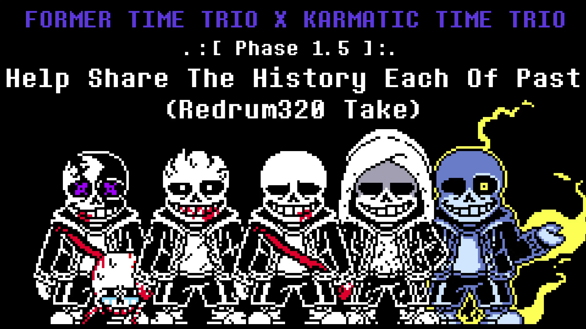 [ 三重往日时光 X 三重因果报应 第1.5阶段 ]FTT x KTT 007 - (Redrum320 Take) [Phase 1.5]_传说之下