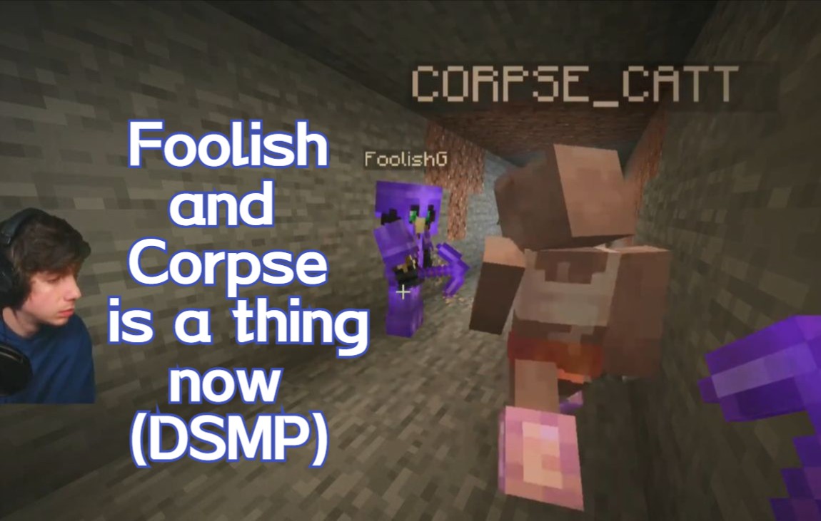 【切片熟肉】Foolish and Corpse is a thing now (DSMP)