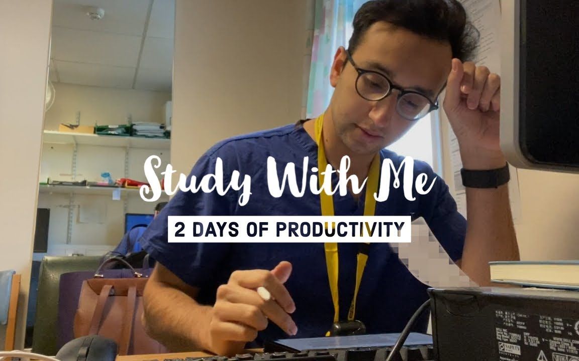 【Ali Abdaal英字】超高效学霸医生的两天学习工作记录！_哔哩哔哩_bilibili