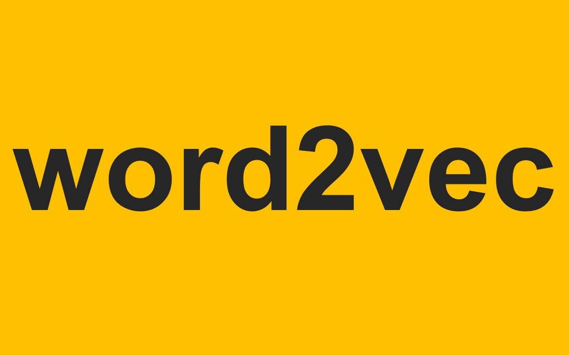 【python-gensim】word2vec | 词向量 | 理论讲解+代码 | 文本分析_哔哩哔哩_bilibili