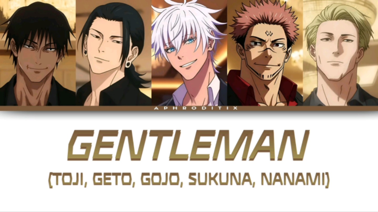 [AI Cover] GENTLEMAN - Toji, Geto, Gojo, Sukuna, Nanami (Easy Lyrics ...