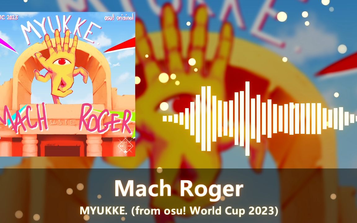 MYUKKE. - Mach Roger (from osu! World Cup 2023)-MYUKKE_DOT-MYUKKE_DOT-哔 ...