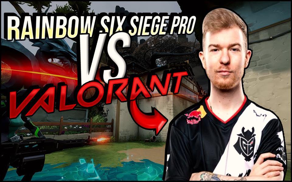 【G2 Pengu】RAINBOW SIX SIEGE PRO TRIES VALORANT FOR THE FIRST TIME ...