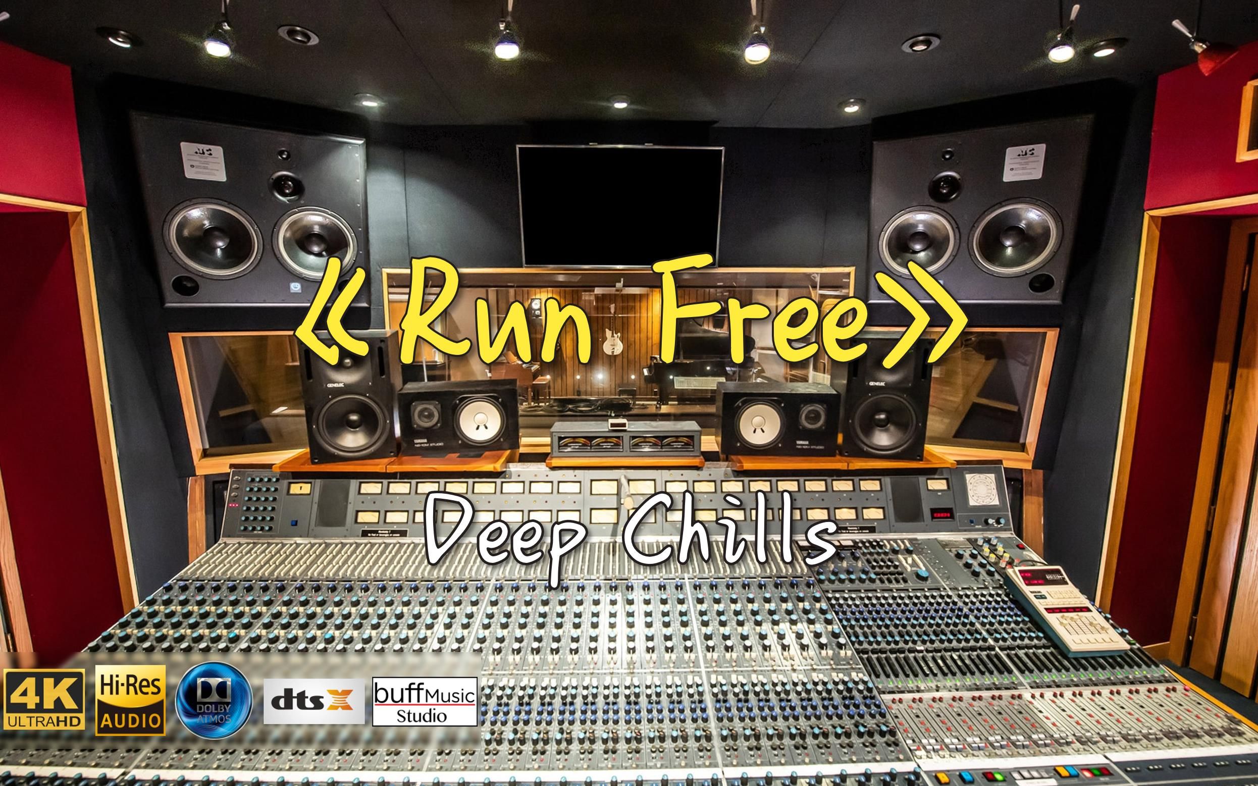 【4K|Hi-Res音质|百万录音室|Buff】《Run Free》- Deep Chills-Buff-Music-Buff-Music-哔 ...