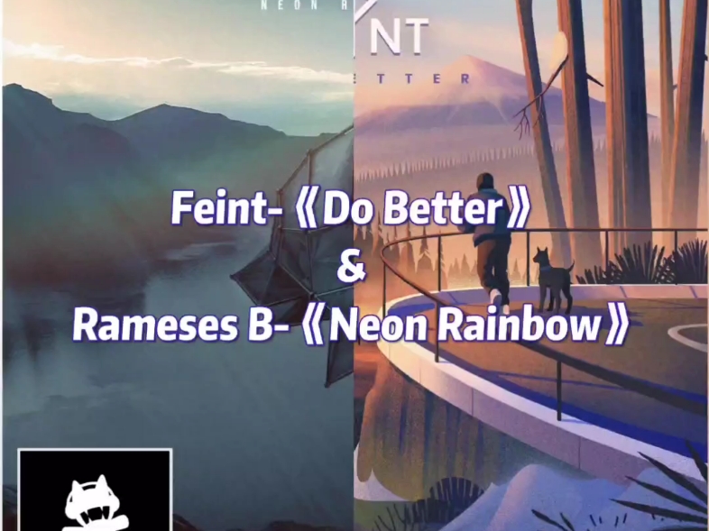 Feint-《Do Better》& Rameses-《Neon Rainbow》-51109355367_bili-music-哔哩哔哩视频