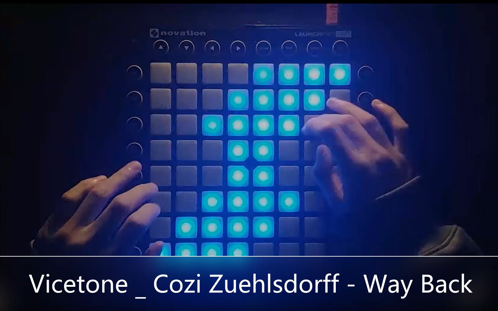 【launchpad】Vicetone _ Cozi Zuehlsdorff - Way Back_哔哩哔哩_bilibili