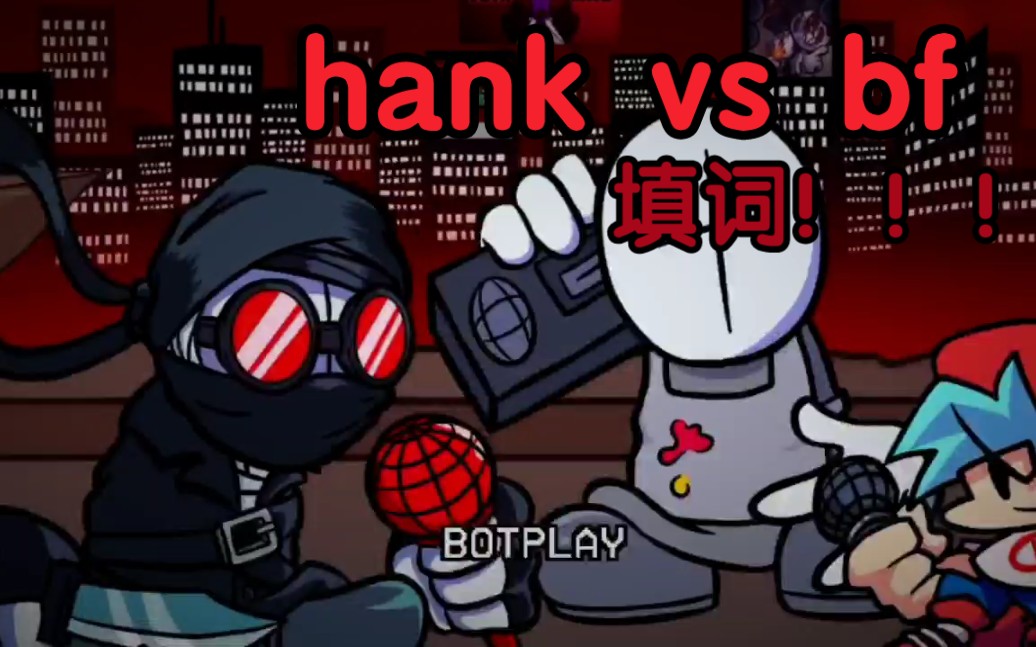 fnf填词：hank和bf的说唱对决_音游热门视频