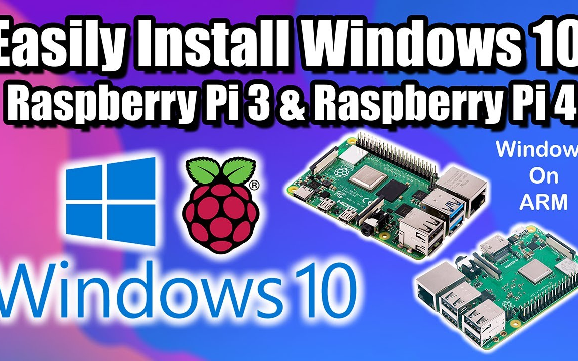 在Raspberry Pi 4或Raspberry Pi 3上轻松安装Windows 10！ 真正的Windows 10 on ARM ...
