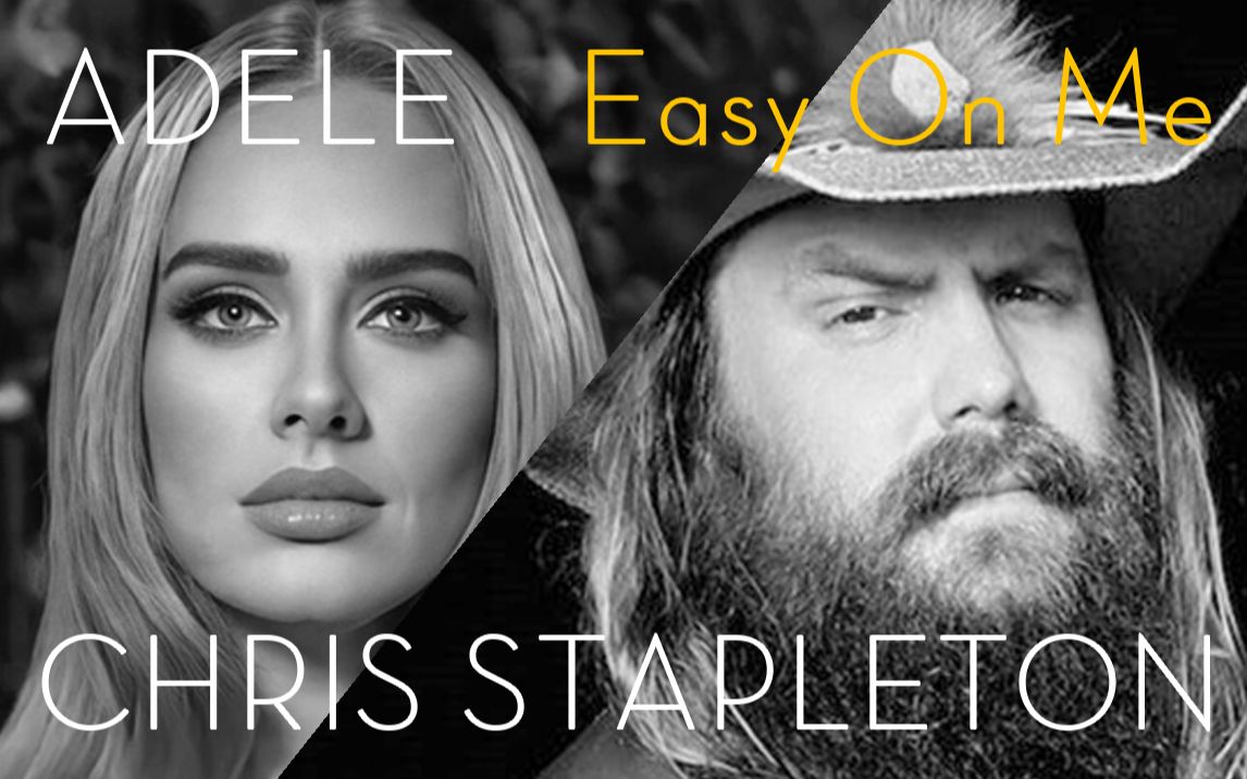 【Target加曲】Adele携手乡村男王Chris Stapleton带来《 Easy on Me (with Chris ...