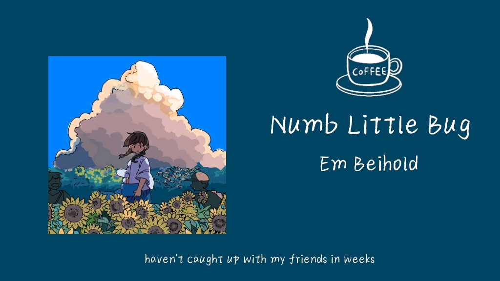 歌词致郁，旋律轻快 丨Numb Little Bug 丨Em Beihold丨日推歌单-北九-生根-哔哩哔哩视频