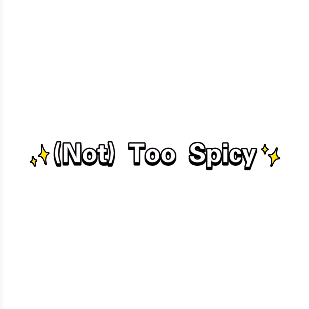 (Not) Too Spicy_哔哩哔哩_bilibili