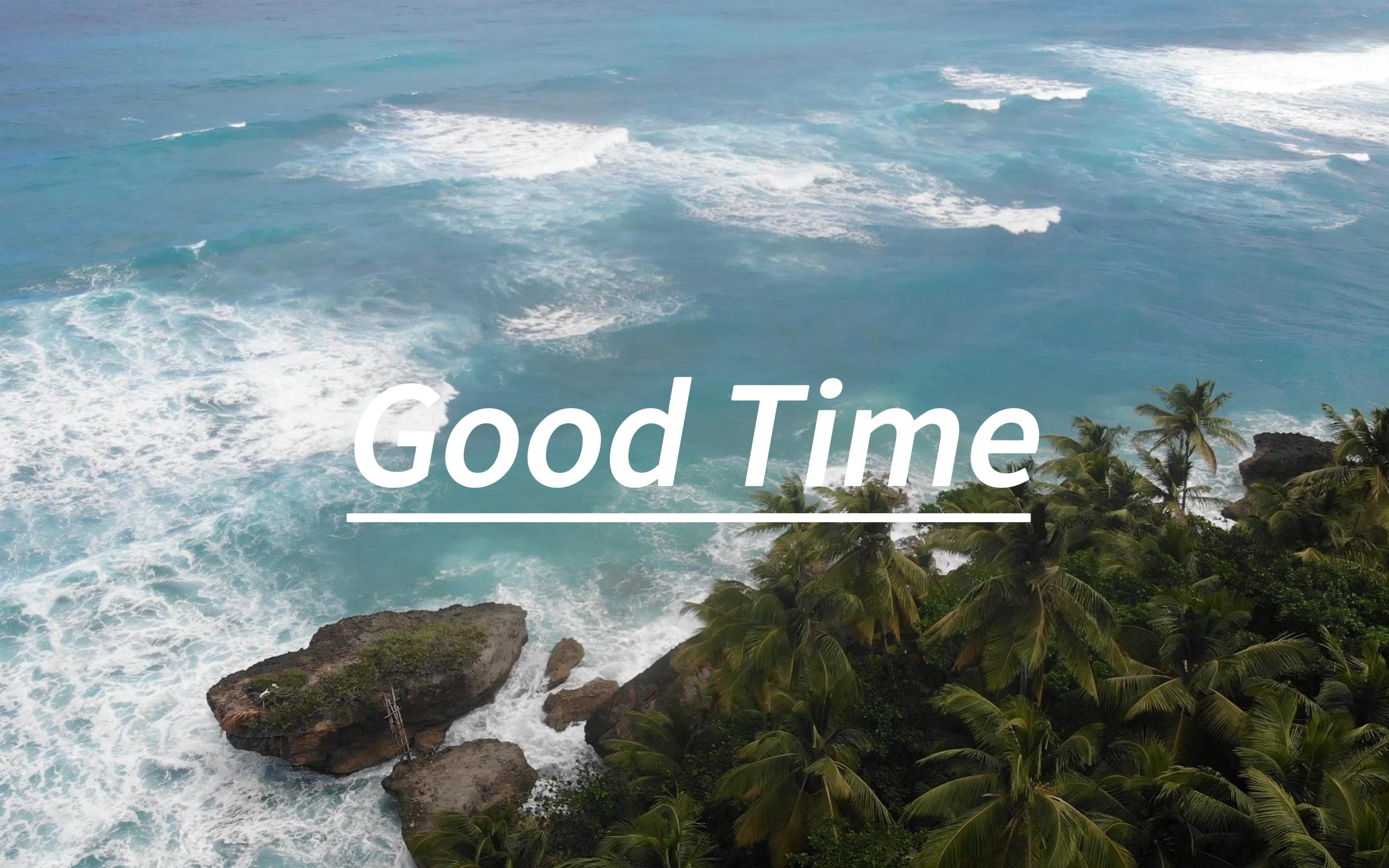 《Good Time》，“希望听到首歌的人儿，都能幸运常伴”-陆柒Summer-陆柒Summer-哔哩哔哩视频