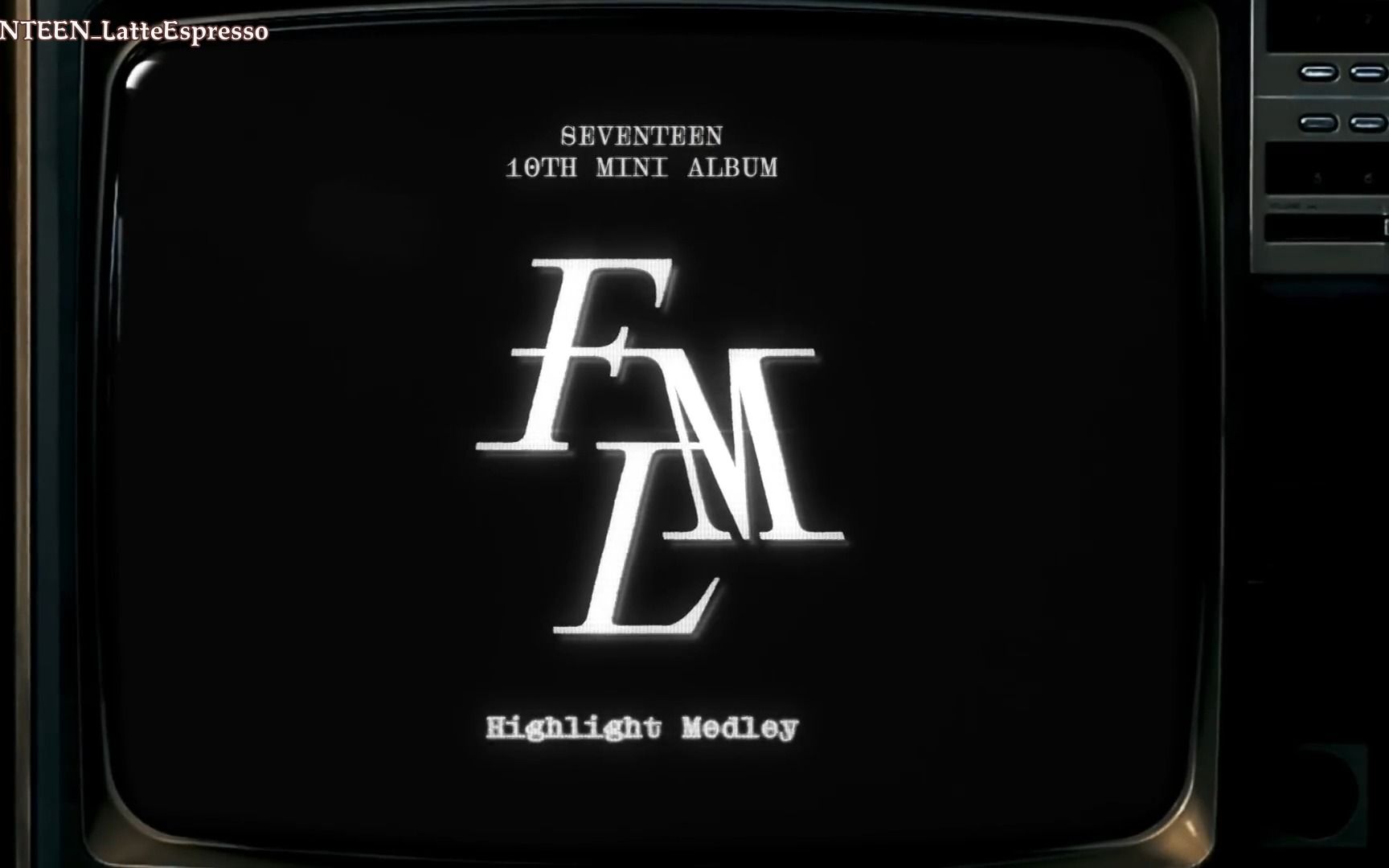 [SVT_拿铁中字]SEVENTEEN 10th Mini Album 'FML' Highlight Medley中字-SEVENTEEN ...