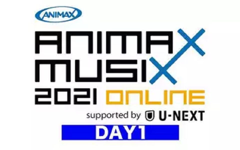 ANIMAX MUSIX 2021 ONLINE DAY1 supported by U-NEXT_哔哩哔哩_bilibili