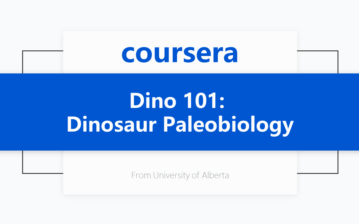 [Coursera公开课] 恐龙古生物学 Dino 101: Dinosaur Paleobiology_哔哩哔哩_bilibili