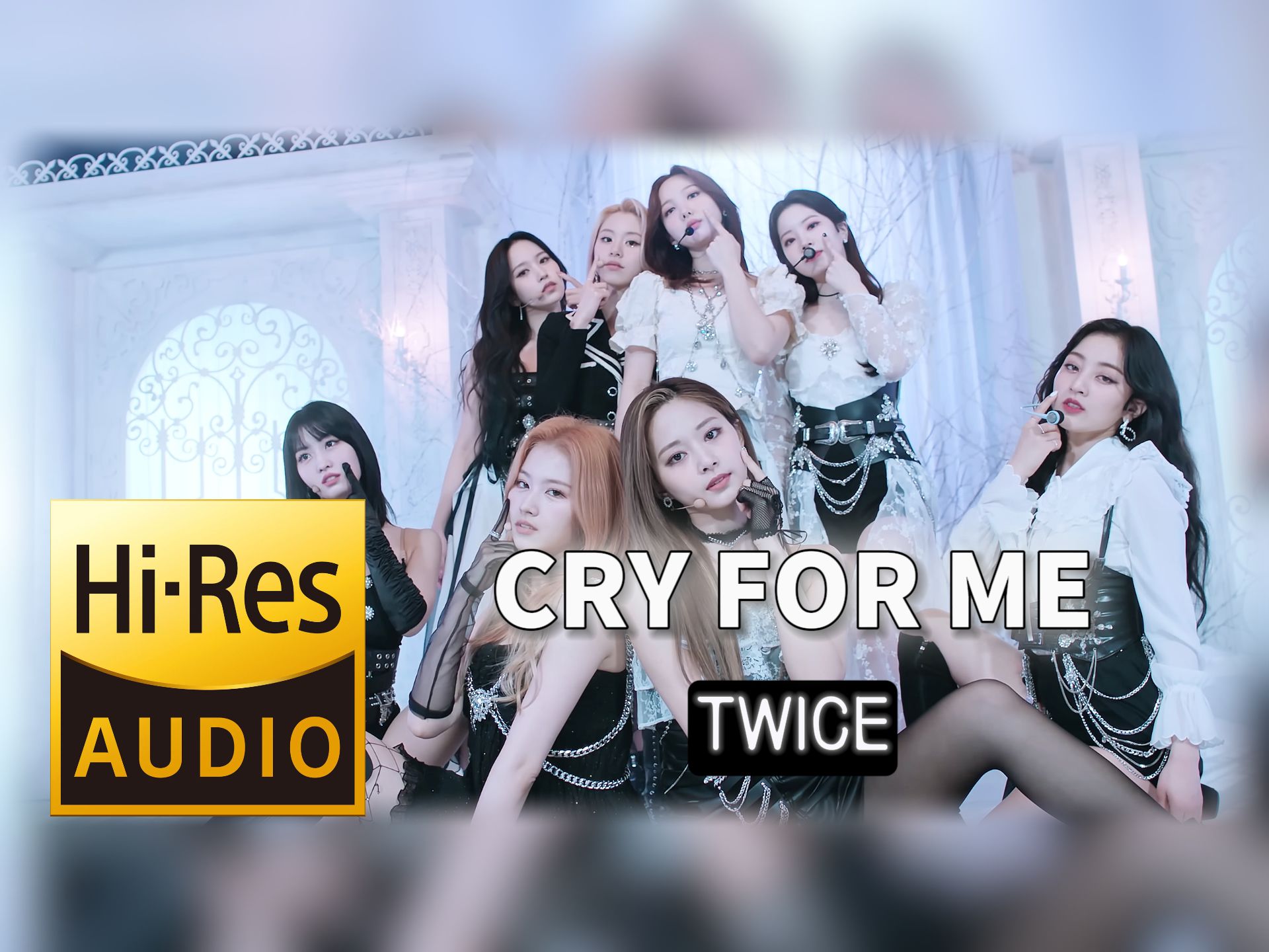【𝐇𝐢-𝐑𝐞𝐬无损音质】｜《CRY FOR ME》- TWICE -‘𝙈𝙑视听’-歌威贵_grey-歌威贵_grey-哔哩哔哩视频