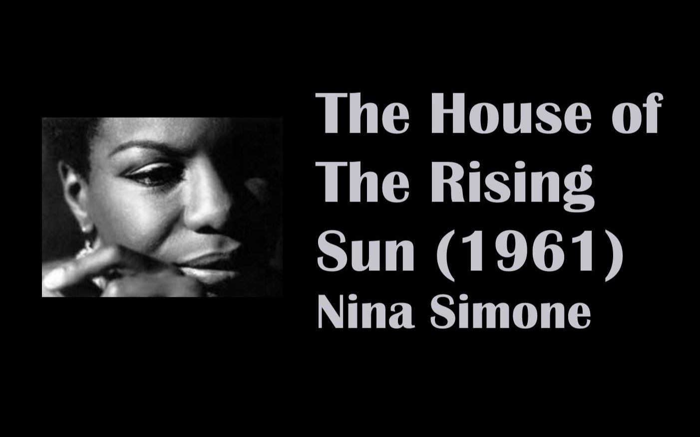 【搬运】Nina Simone | The House of The Rising Sun (1961)_哔哩哔哩_bilibili