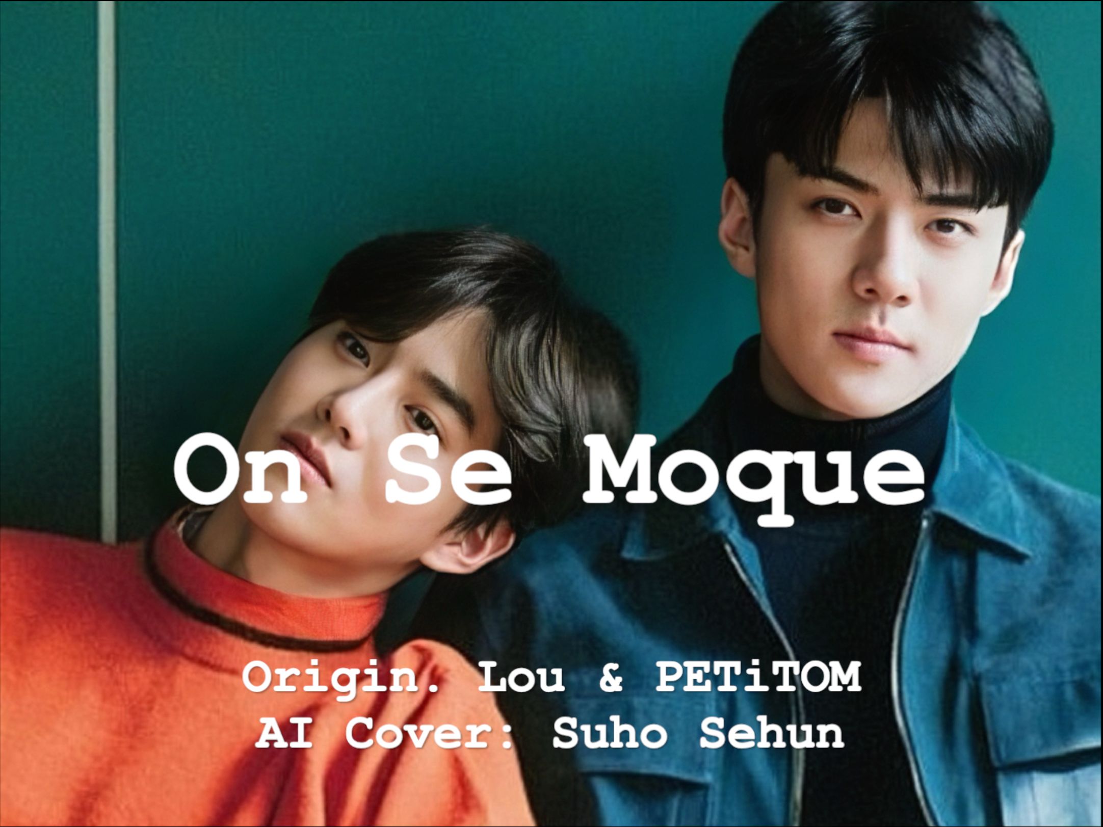 【AI 翻唱】无所谓，我会让勋勉合唱结婚曲｜On Se Moque (都市莫里哀) - Suho/Sehun-帅气的克里夫-帅气的克里夫-哔哩哔哩视频