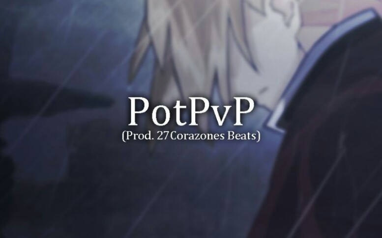 PotPvP (Prod. 27Corazones Beats)【愣宇】_哔哩哔哩_bilibili