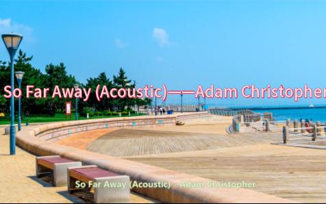 日推歌单｜“会者定离，一期一祈”｜《So Far Away》-Rai7-Rai7-哔哩哔哩视频