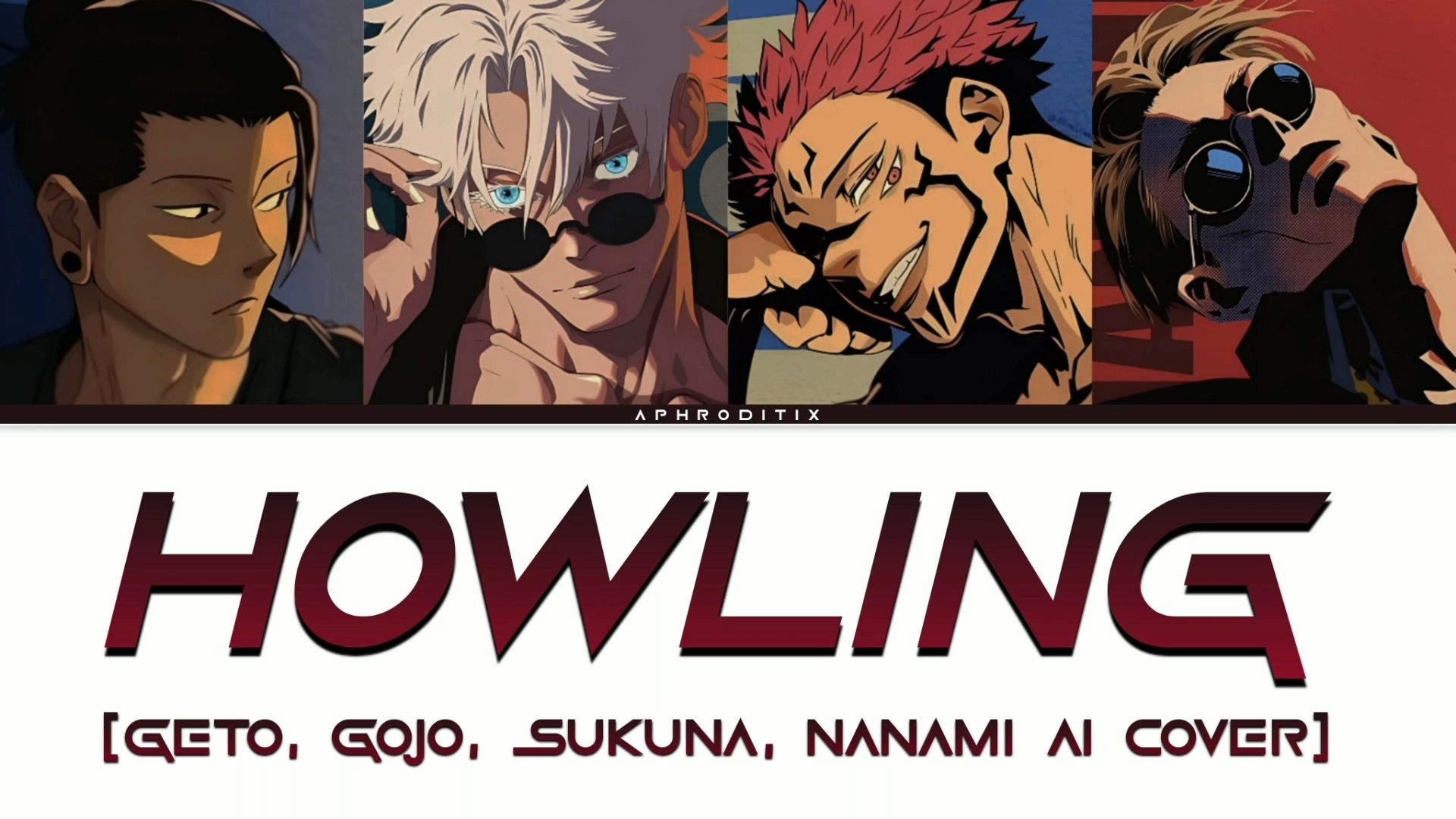[AI Cover] Geto, Gojo, Sukuna, Nanami - HOWLING (Lyrics)-Aphroditix ...