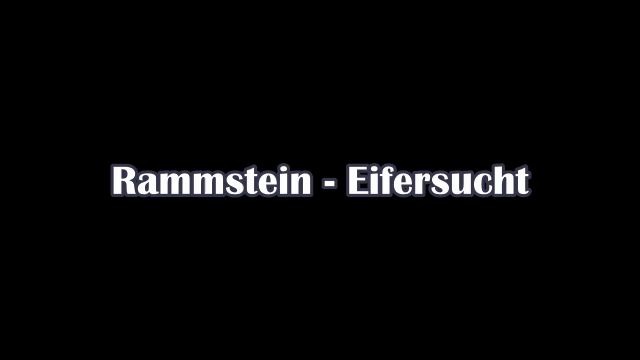 【听歌向】Rammstein - Eifersucht | 中德字幕/歌词-bilibili(B站)无水印视频解析——6li6在线工具箱