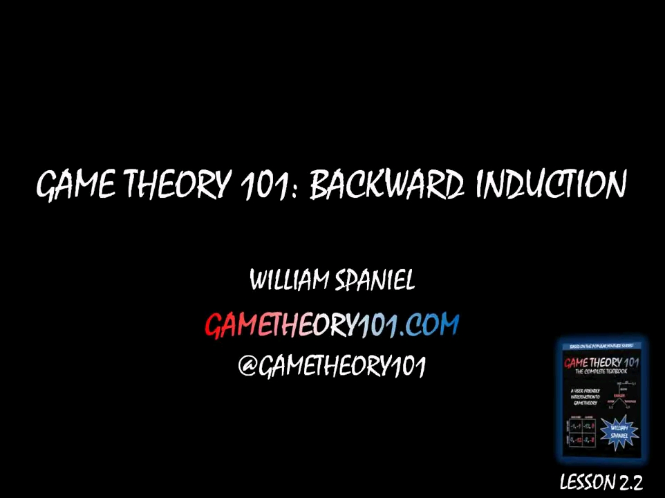 Game Theory 101 (17): Backward Induction_哔哩哔哩_bilibili