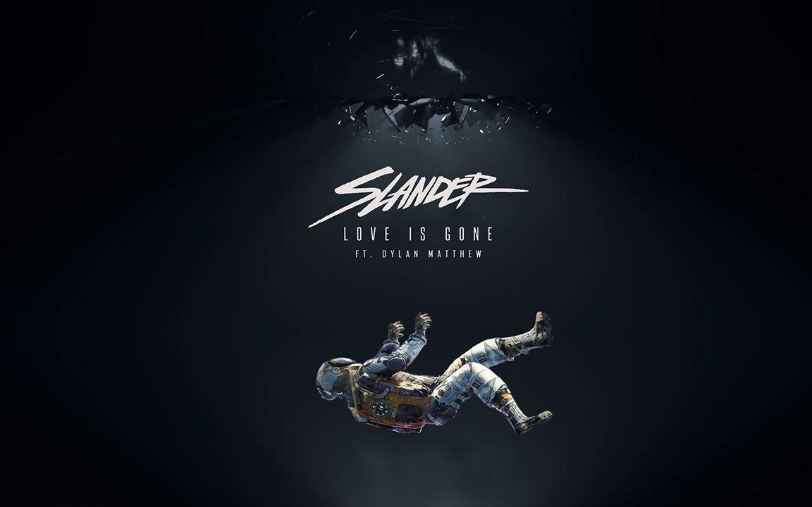 SLANDER -《Love is Gone》ft. Dylan Matthew / 中英双字_哔哩哔哩_bilibili
